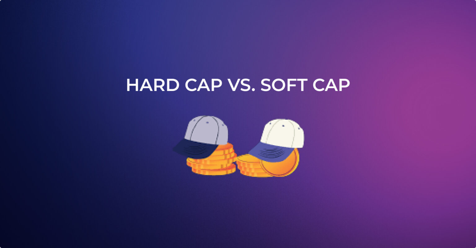 Hard Cap vs. Soft Cap in Crypto Fundraising | LKI Consulting